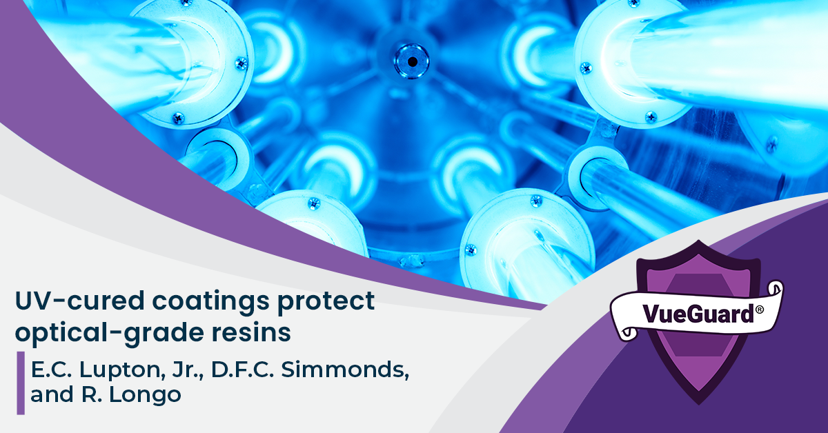 UV-Cured Coatings Protect Optical-Grade Resins - VueGuard